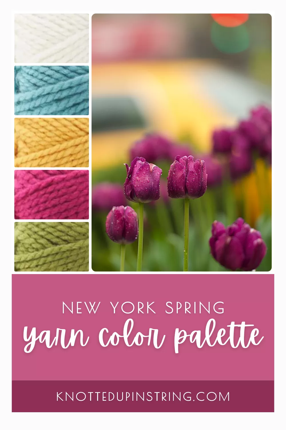 2025 New York Spring Yarn Palette Pinterest Pin 2 – Knotted Up In String